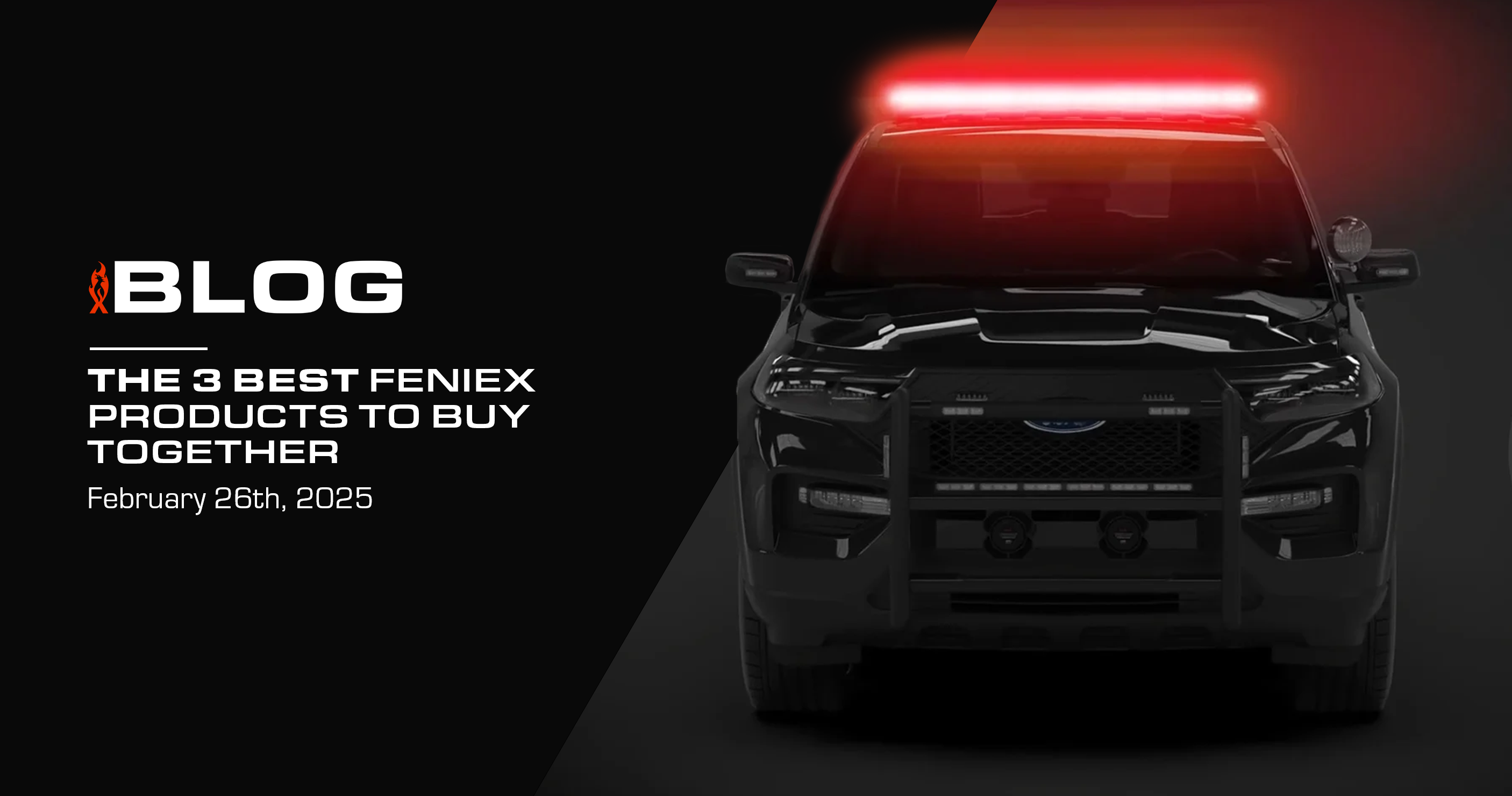 The 3 Best Feniex Products to Buy Together